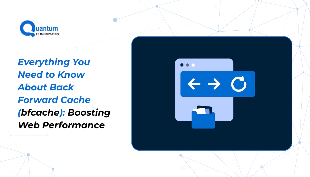 What is Back Forward Cache (bfcache)? | Improve Website Speed & UX