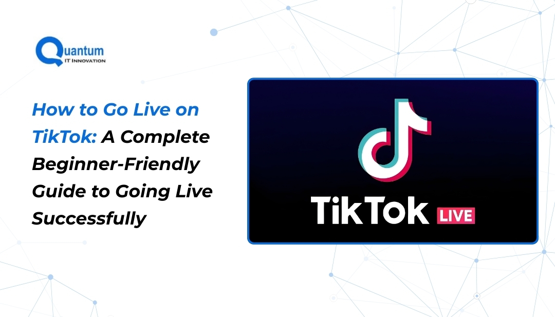How to Go Live on TikTok: A Complete Beginner-Friendly Guide to Going ...